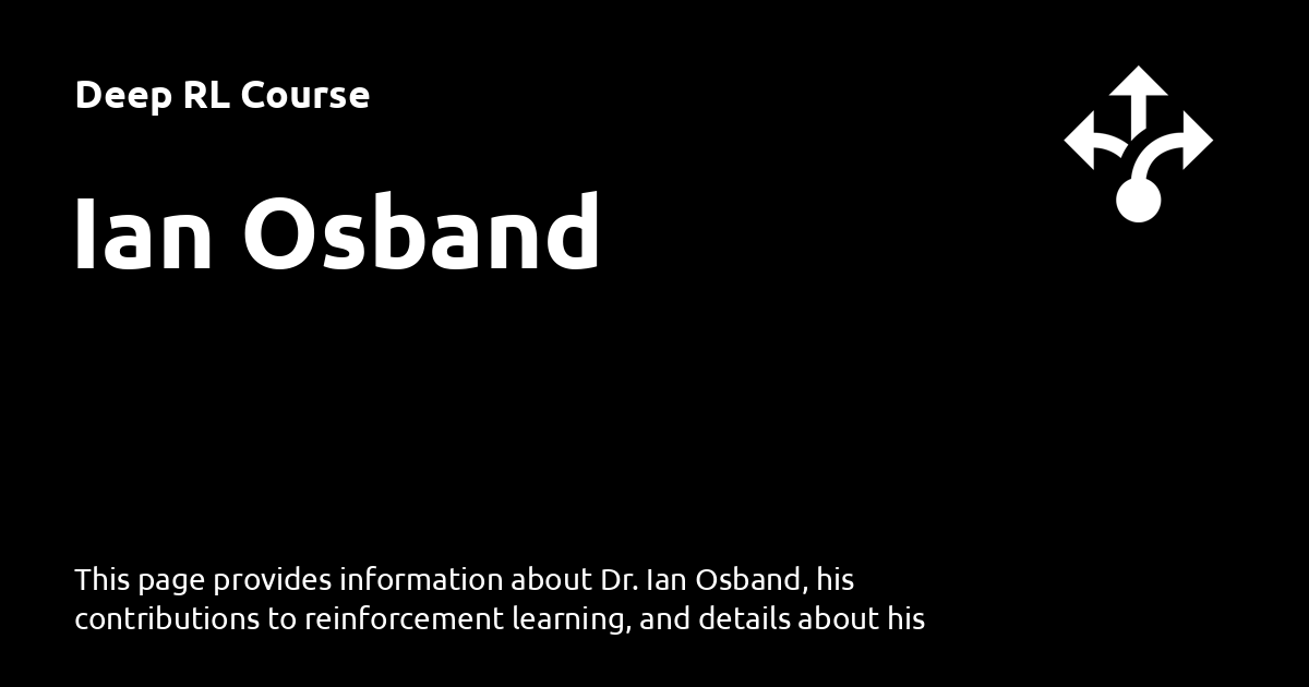Ian Osband - Deep RL Course