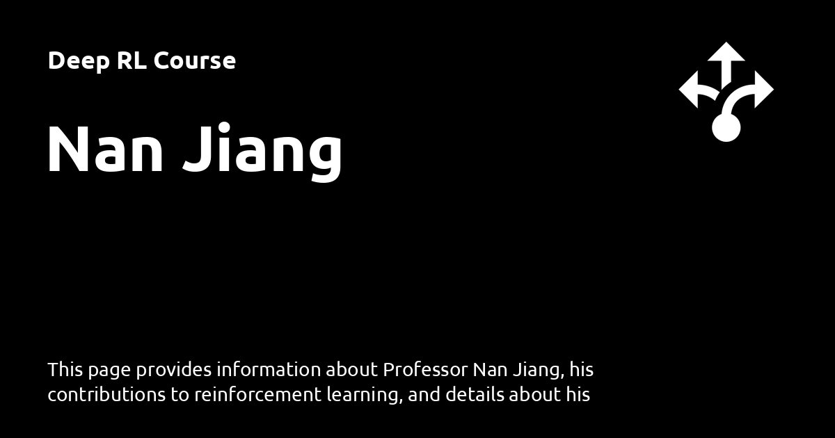 Nan Jiang - Deep RL Course