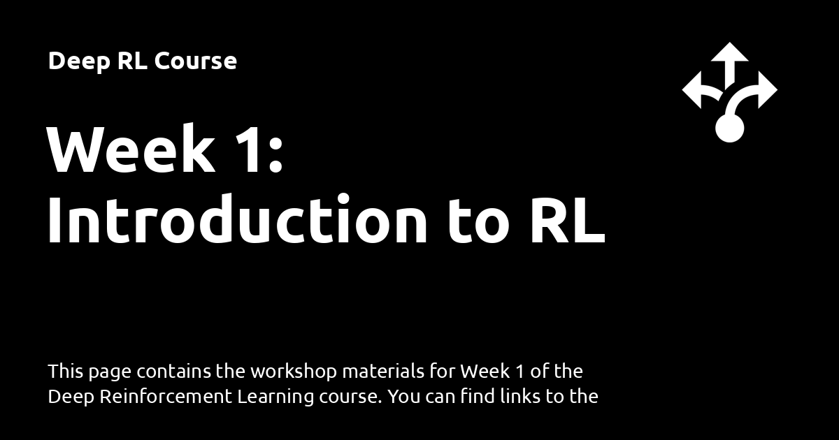 Week 1: Introduction to RL - Deep RL Course